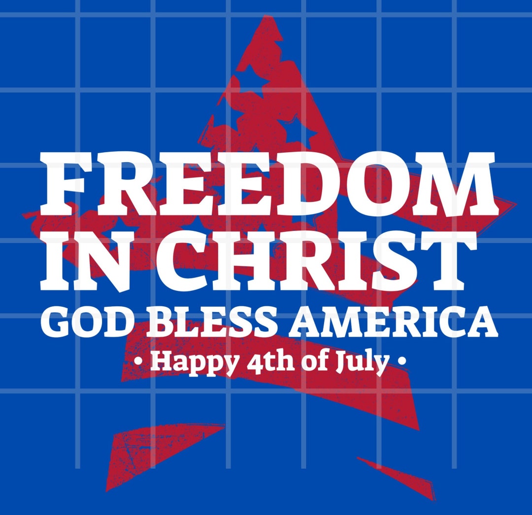 Christian Graphic PNG, Christian 4th of July, Freedom in Christ, Star ...
