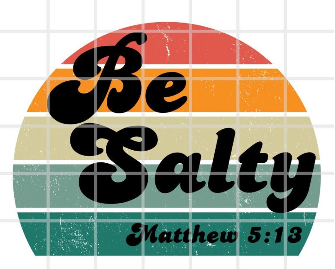 Be Salty Matthew 5:13 Retro Christian PNG (digital Download) - Etsy