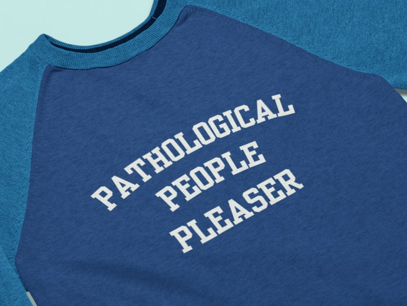 Pathological People Pleaser Art | Cutting File, Sublimation File ...