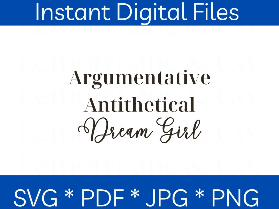 Argumentative Antithetical Dream Girl Digital File SVG & PNG Taylor ...