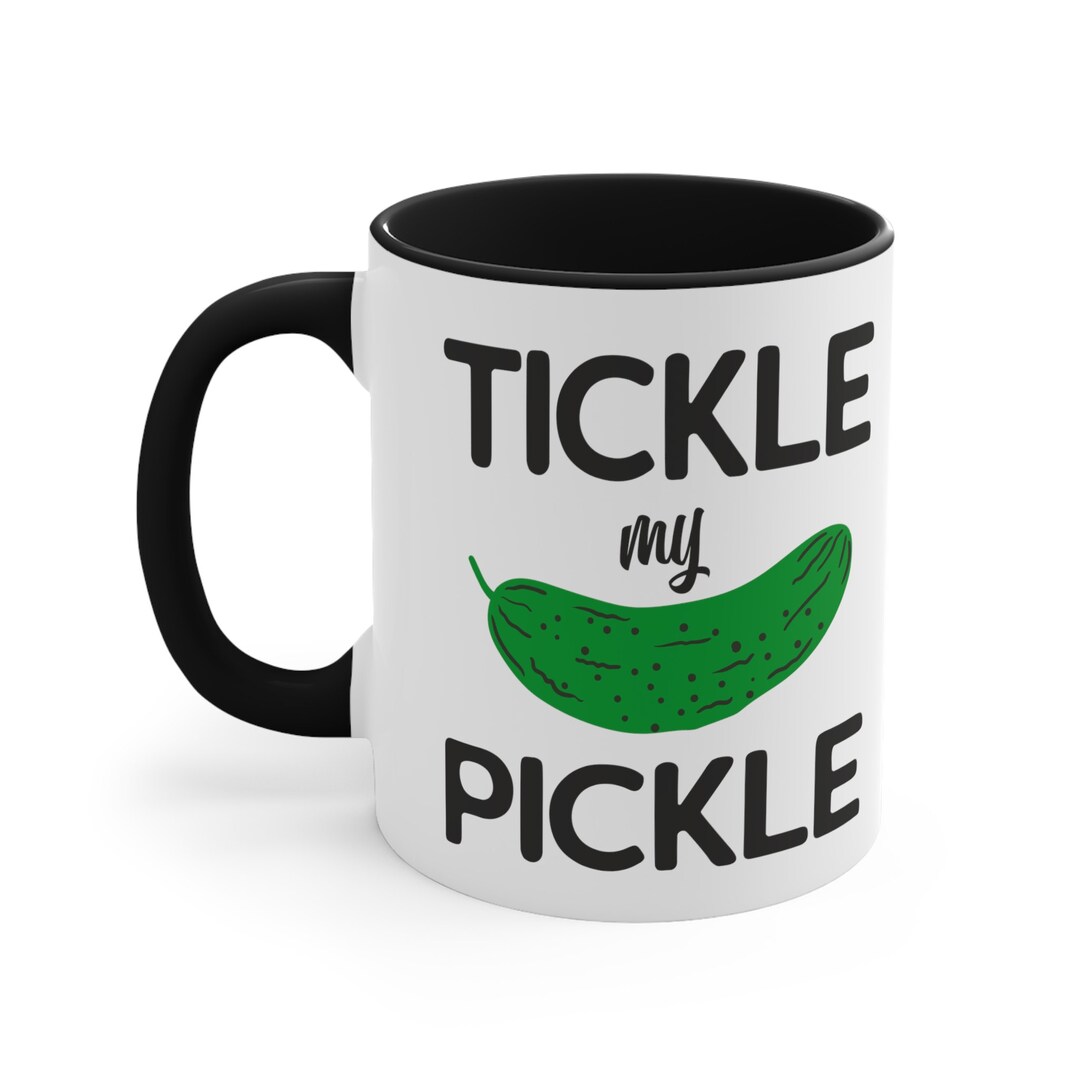 Tickle My Pickle Hilarious Coffee or Tea Mug for Boyfriend, Husband ...