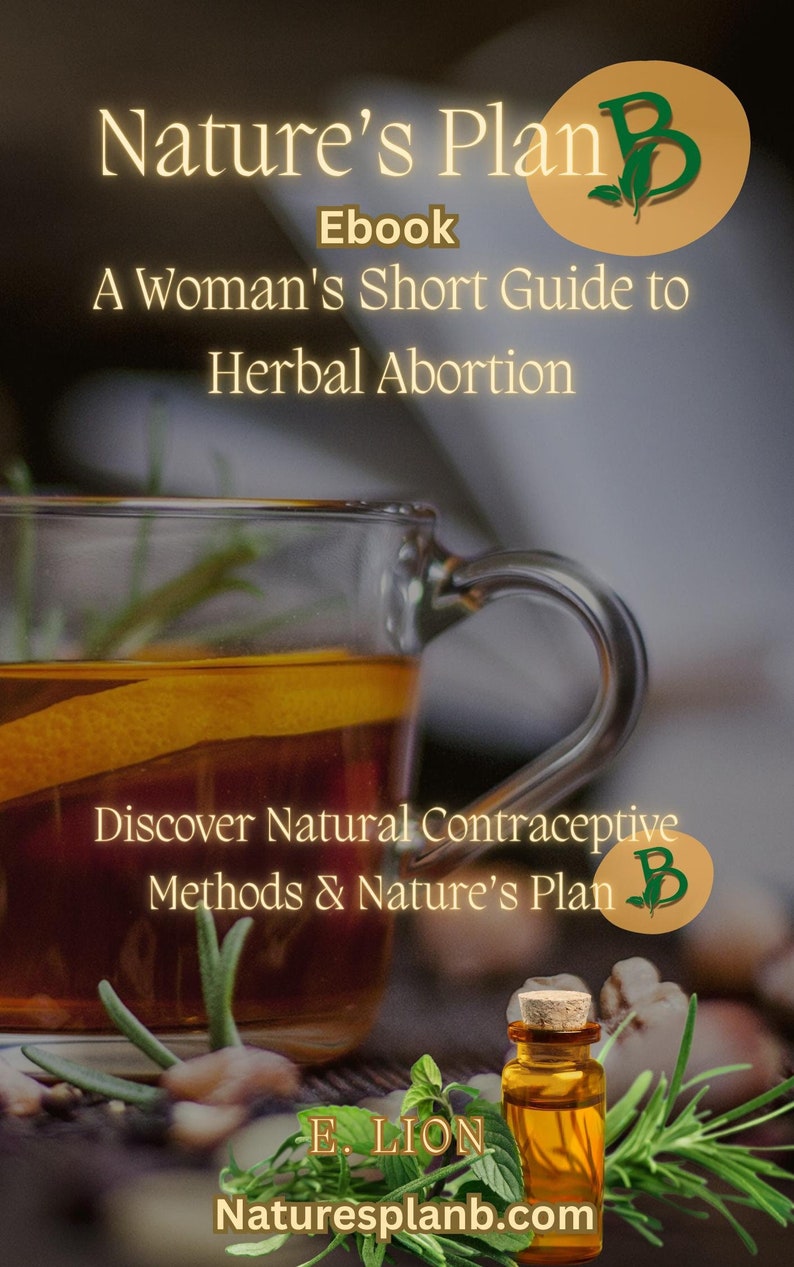 Nature's Plan B A Woman's Short Guide to Herbal Abortion ...