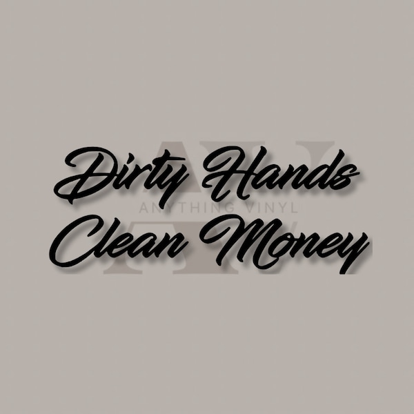 Dirty Hands Clean Money Decal - Etsy