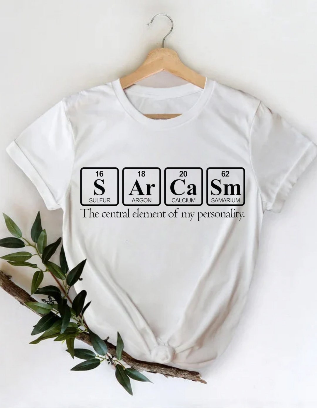 Sarcasm Elements Shirt, Sarcastic Personality Shirt, Funny Shirt ...