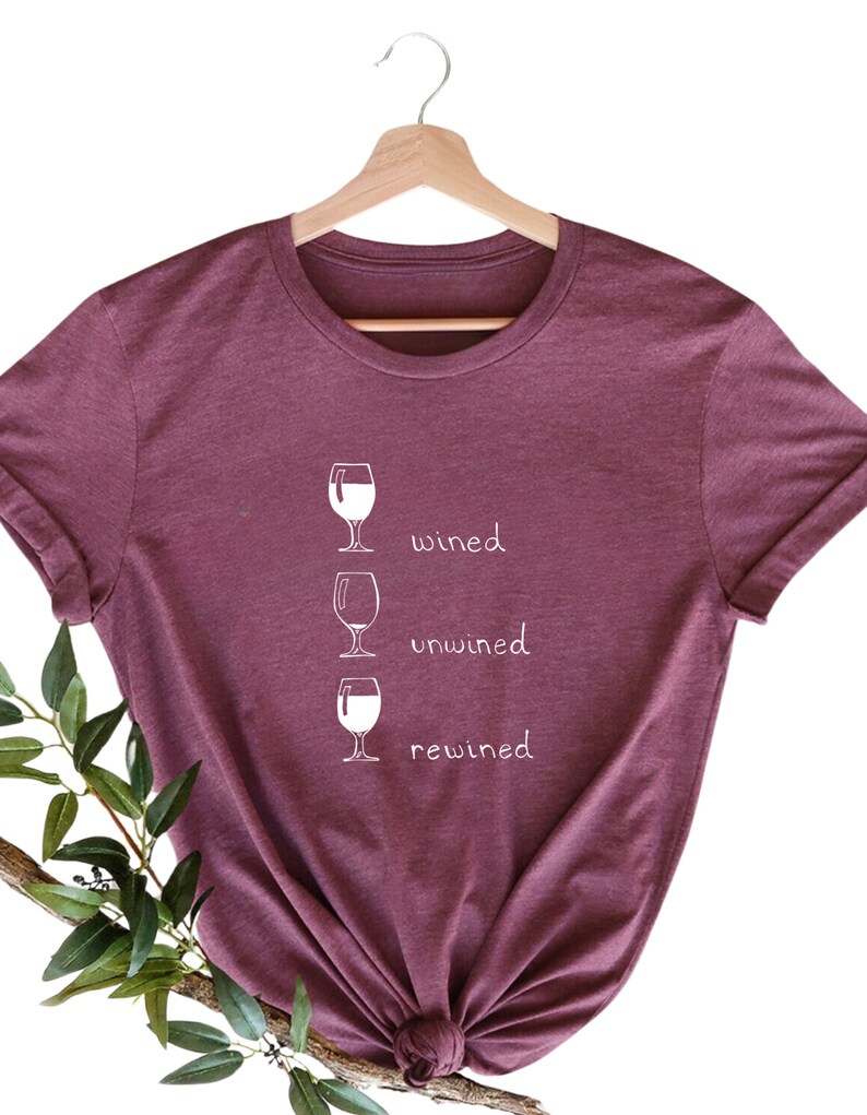 Wined Unwined Rewined Shirt, Funny Wine Shirts, Wine Lover, Wine Tee ...