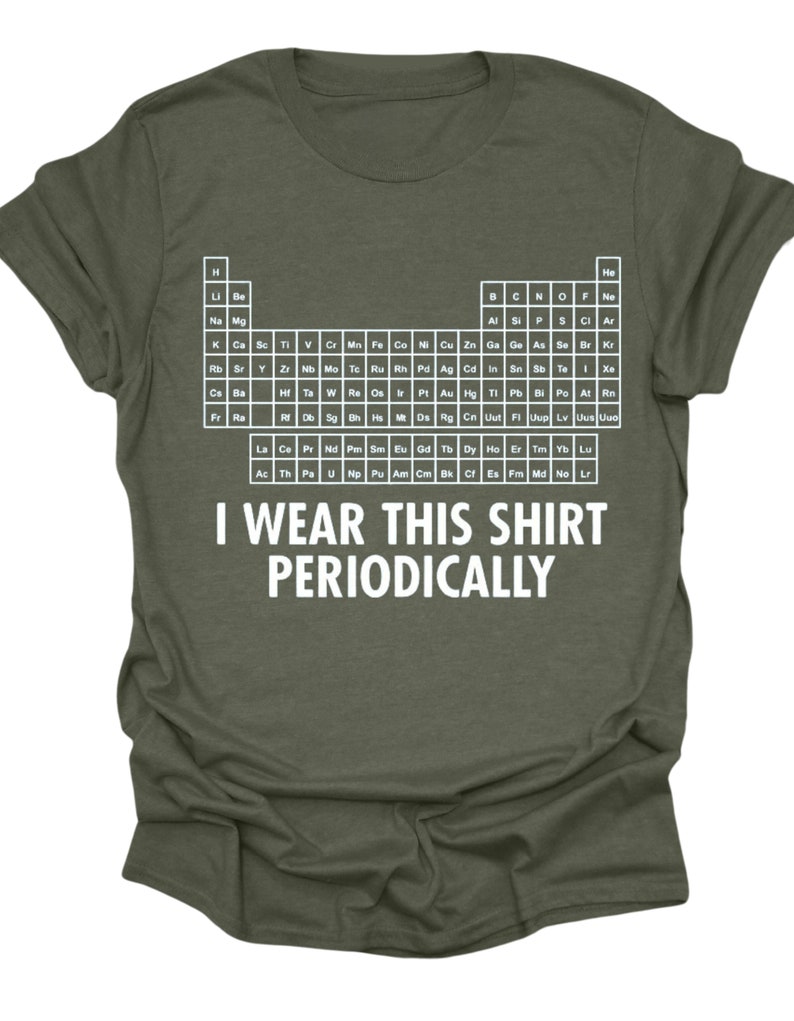 I Wear This Shirt Periodically T-shirt, Chemist Periodic Table T-shirt ...