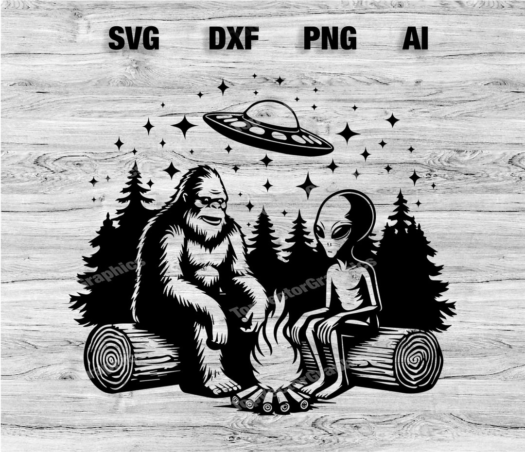 Bigfoot Alien Campfire Cut Files | Bigfoot Alien Vector Graphic ...