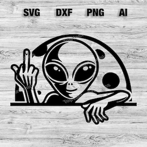 Peeking Alien Middle Finger | Alien Flip off Vector Graphic Laser File ...