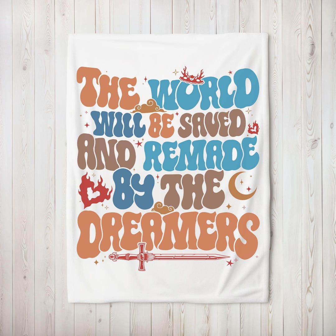 The World Will Be Saved and Remade by the Dreamers Blanket, Throne of ...