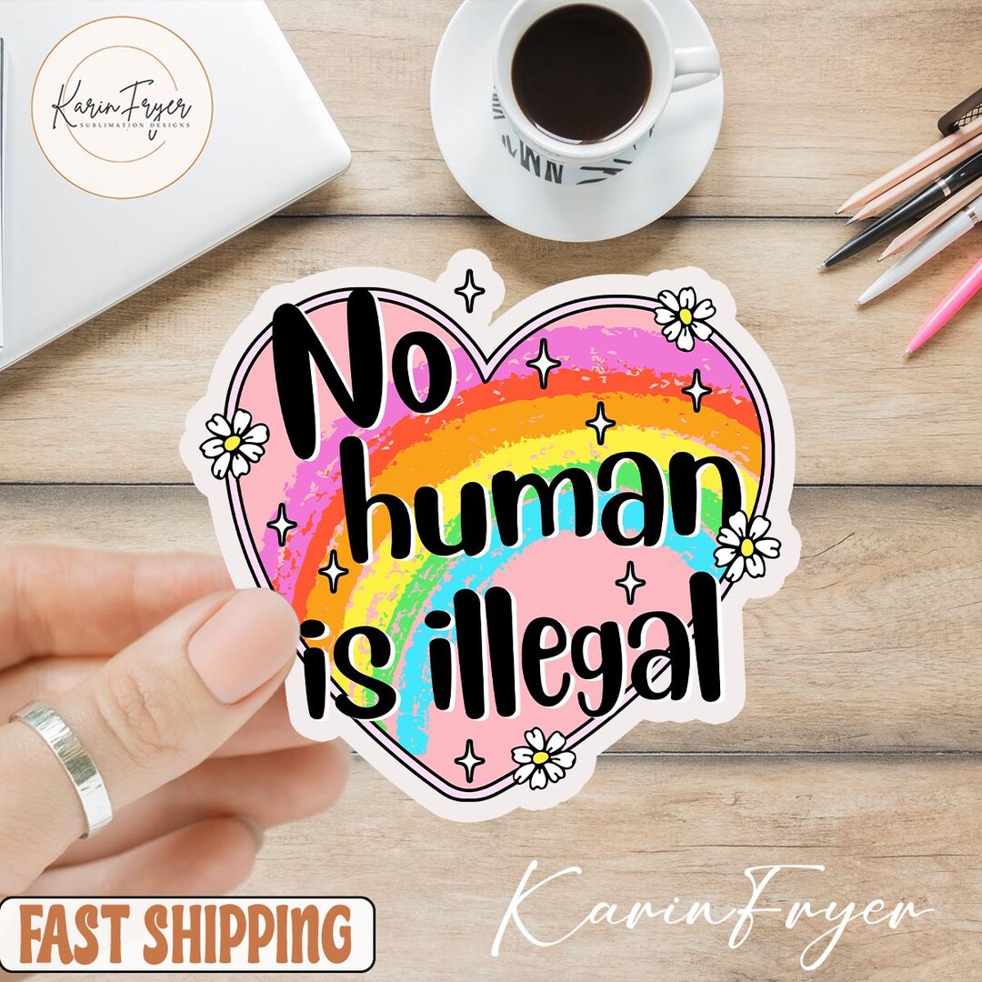 No Human is Illegal Sticker, Keep the Immigrants Vinyl Decal, Deport ...