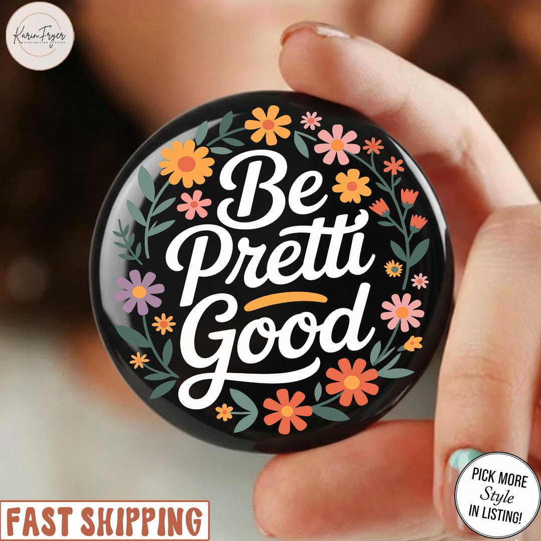 Be Pretti Good Pin, Be Pretti Good Pin/magnet/sticker, Activism ...