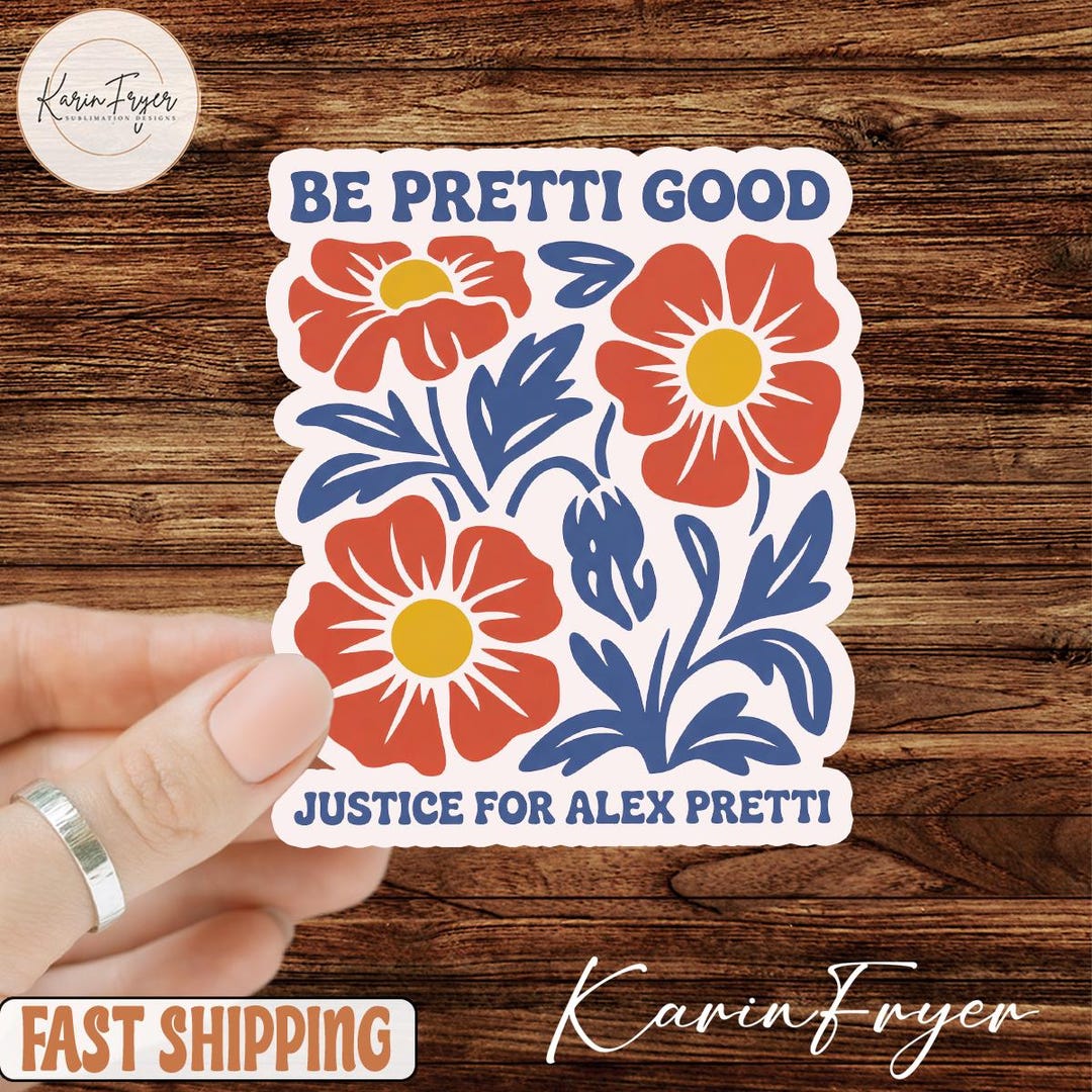 Be Pretti Good Justice for Alex Sticker, Anti ICE Decal, Activist ...