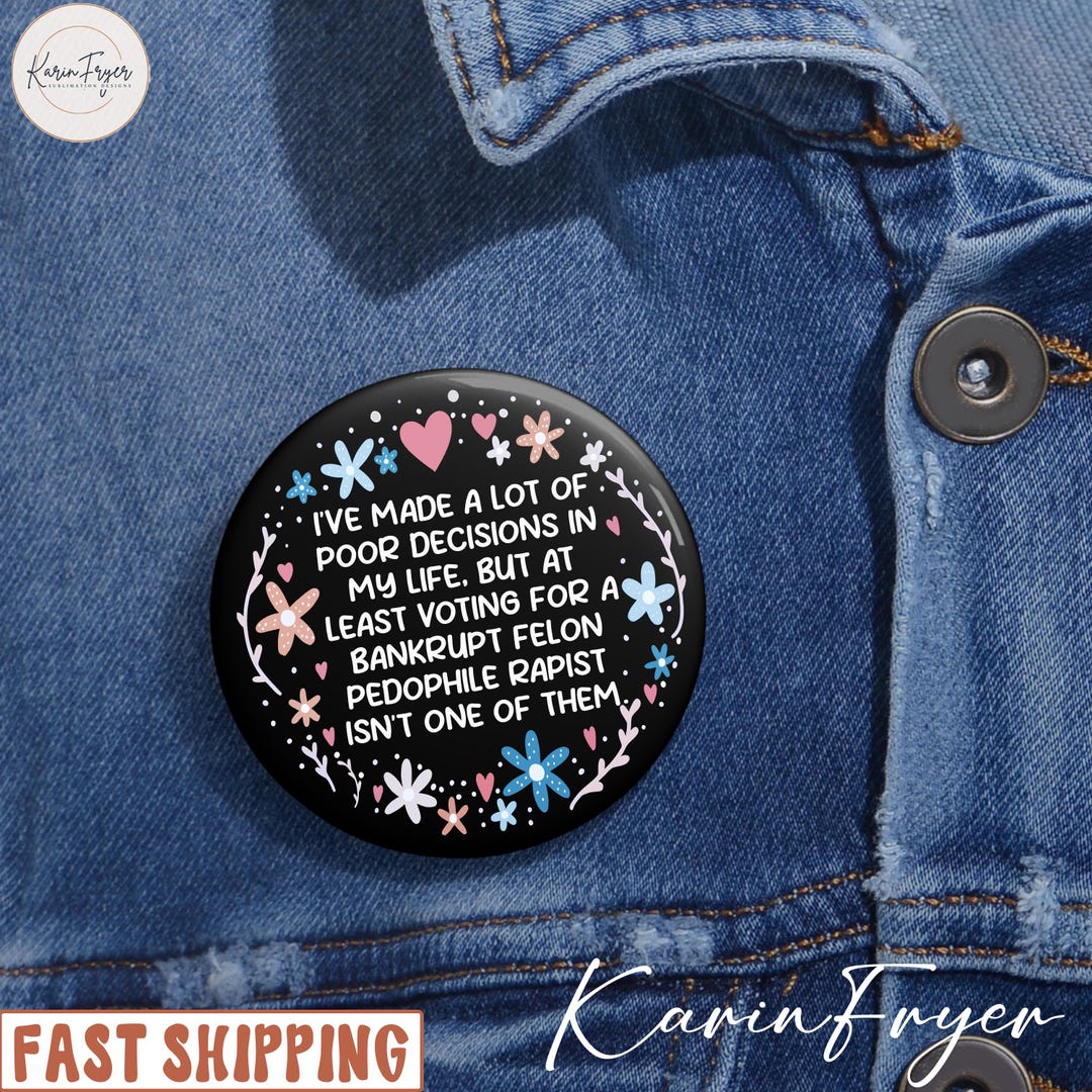 Anti-trump Pin, Democrat Political Button, I've Made A Lot of Poor - Etsy