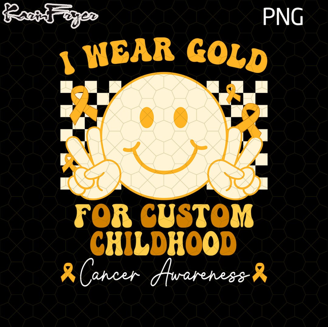 Custom Childhood Cancer Png, I Wear Gold for Childhood Cancer Awareness ...