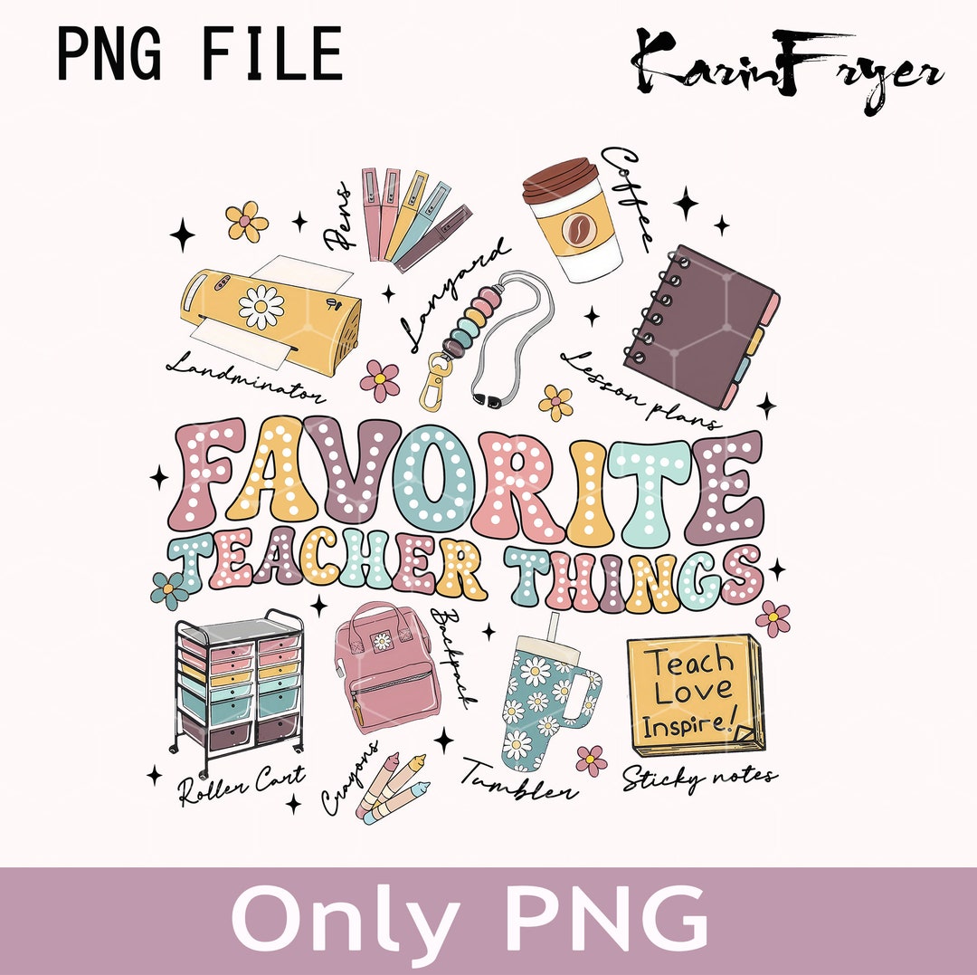 Favorite Teacher Things Png, Teacher Life Png, Teach Love Inspire Png ...