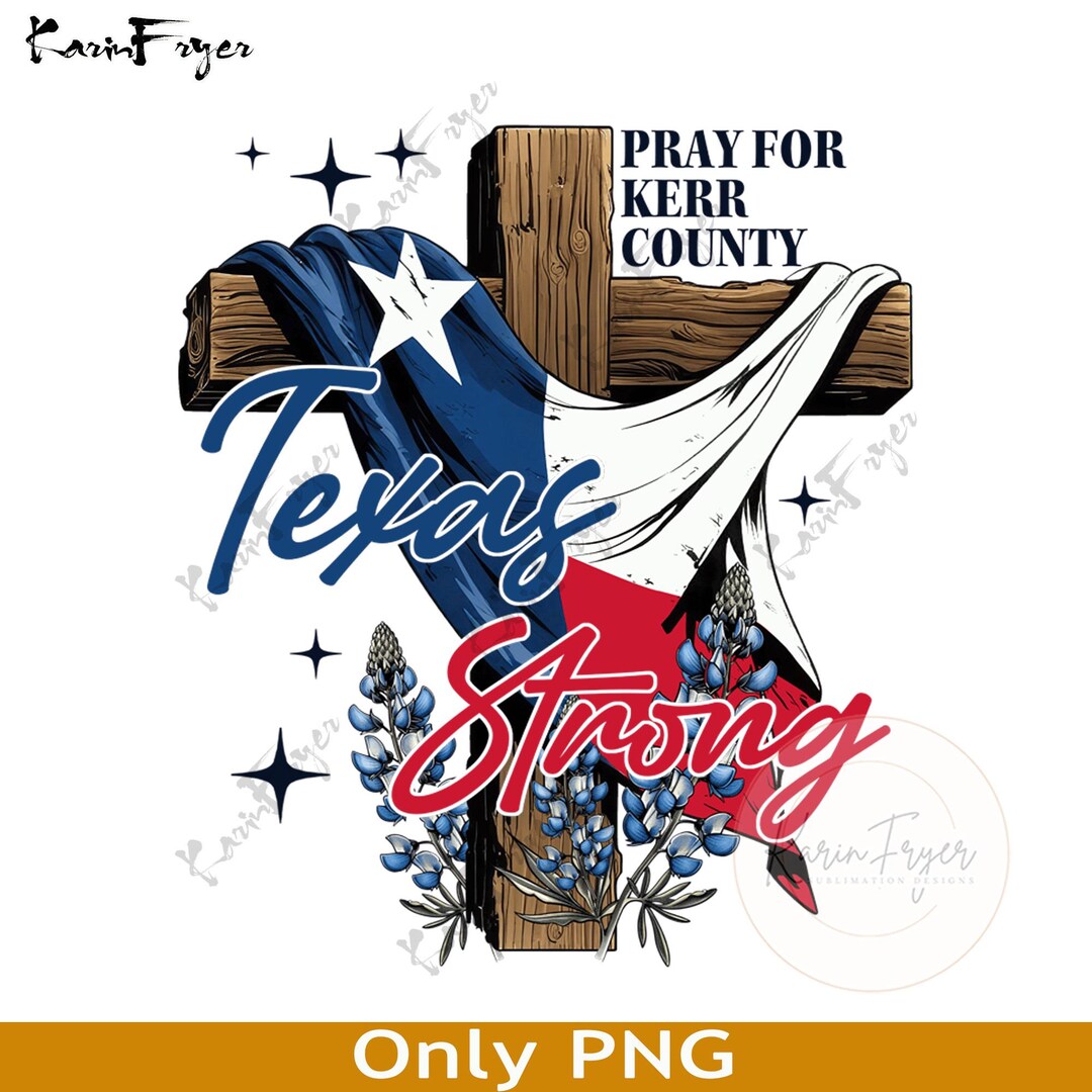 Texas Strong Png, Pray for Texas Png, Texas Hill Country, Texas Strong ...