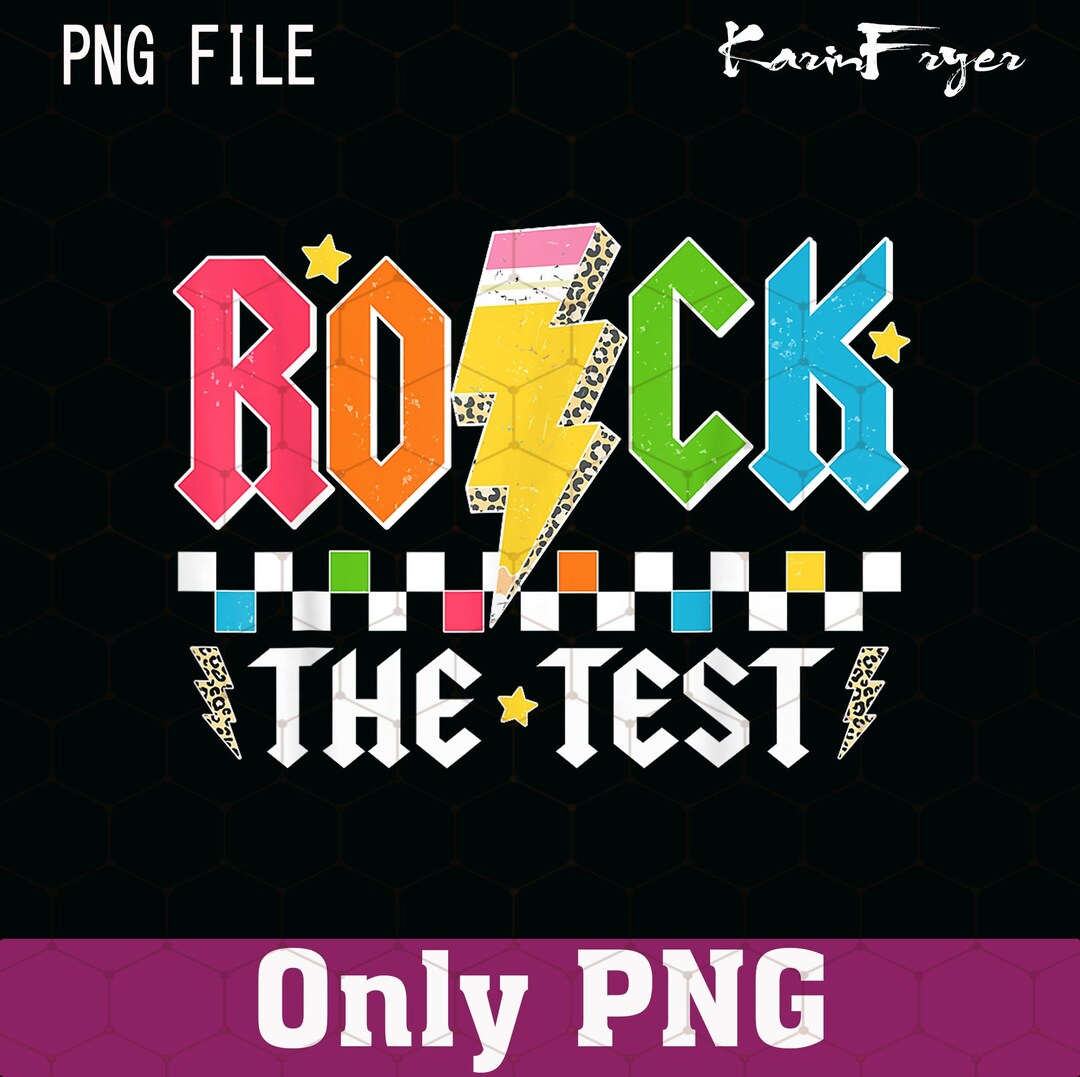 Rock the Test Png, Test Day Png, Testing Day Sublimation Design, State ...