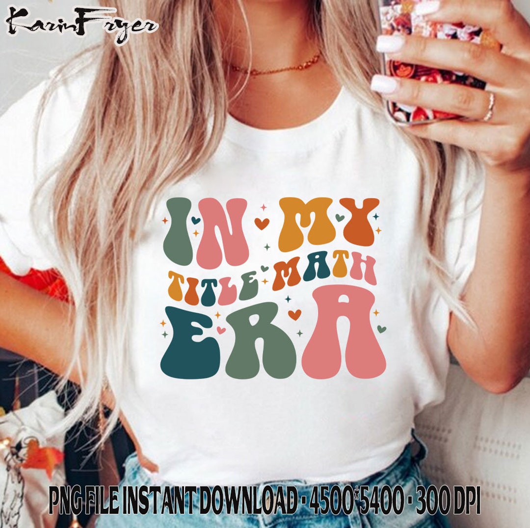 In My Title Math Era Png, Math Teacher Era Png, Math Teacher Png ...