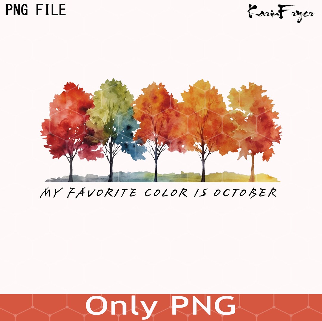 Fall Png, My Favorite Color is October Png, Fall Vibes PNG, Fall Shirt ...