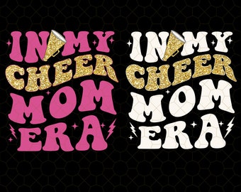 In My Cheer Mom Era PNG SVG, Cheer Mom SVG, Cheer Mama Svg, Cheer Mom Era Svg, Cheer Mom Shirt ...