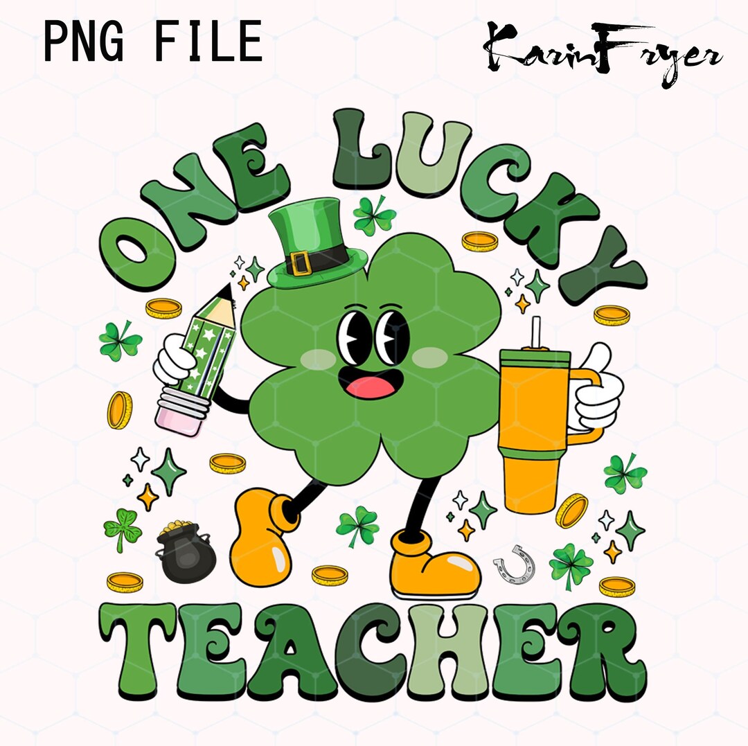 One Lucky Teacher Png Sublimation Design Teacher St Patrick's Day Png ...