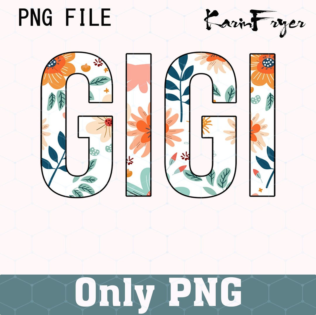 Floral Gigi Png, Gigi Flower Shirt Png, Gigi Flower Design,gigi Floral ...
