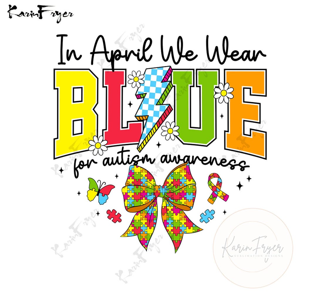 In April We Wear Blue for Autism Awareness Autism Png, Autism Design ...