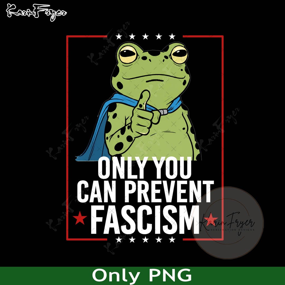 Portland Frog Protest Png, Only You Can Prevent Fascism Rage Against ...
