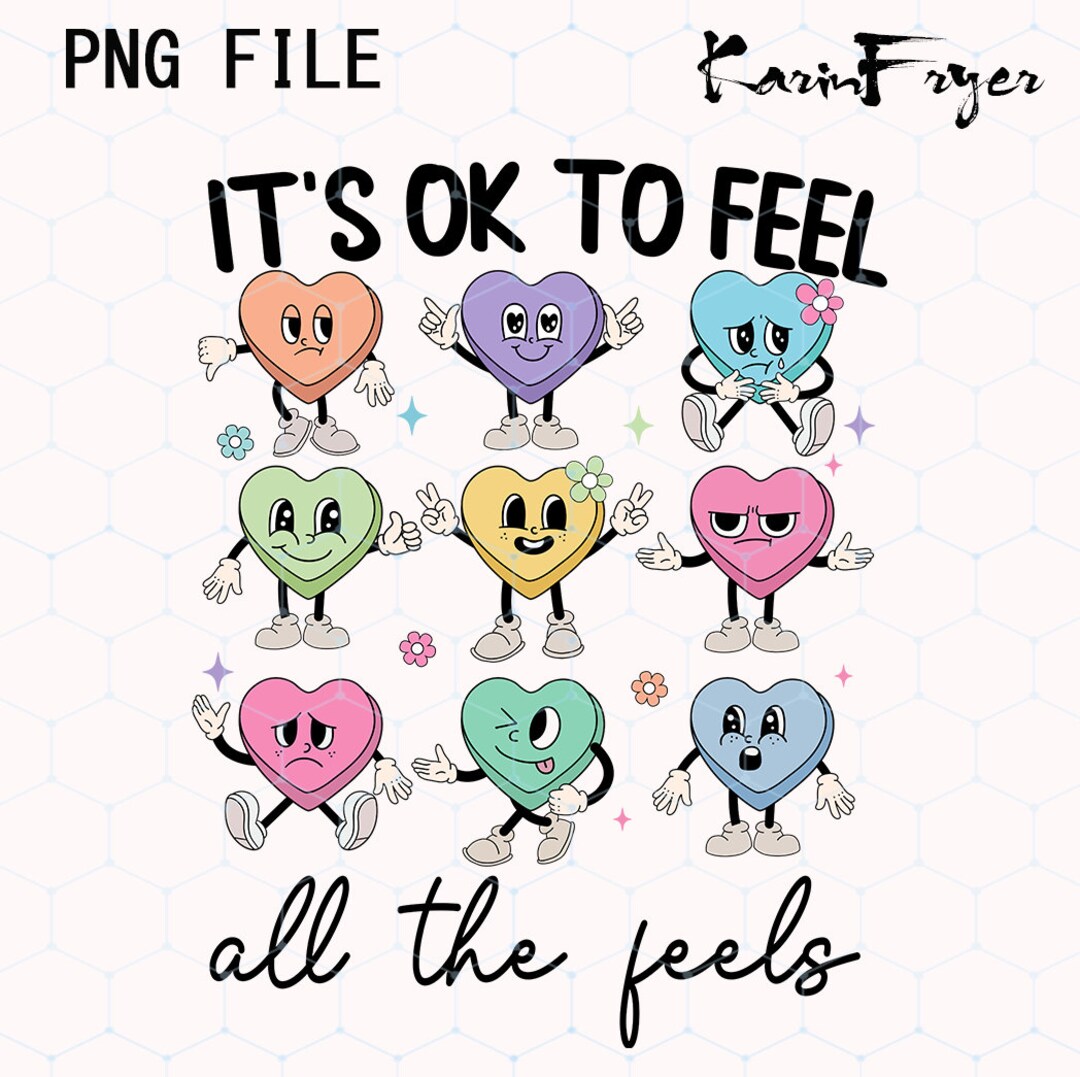 Mental Health Valentines Png, It's Ok to Feel All the Feels Png, School ...