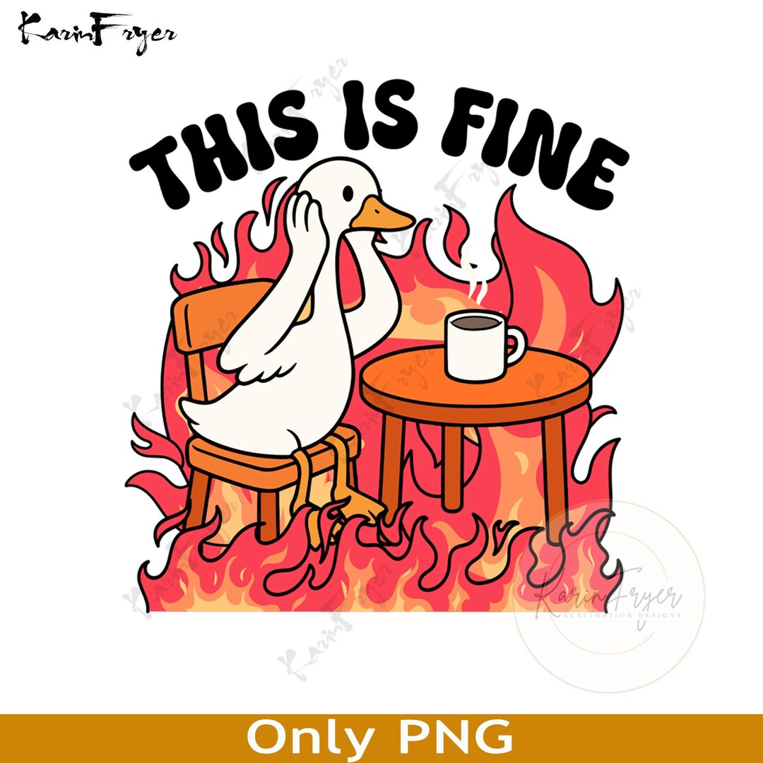 This is Fine Funny Goose Png Mental Health Positive PNG, Cute Trendy ...