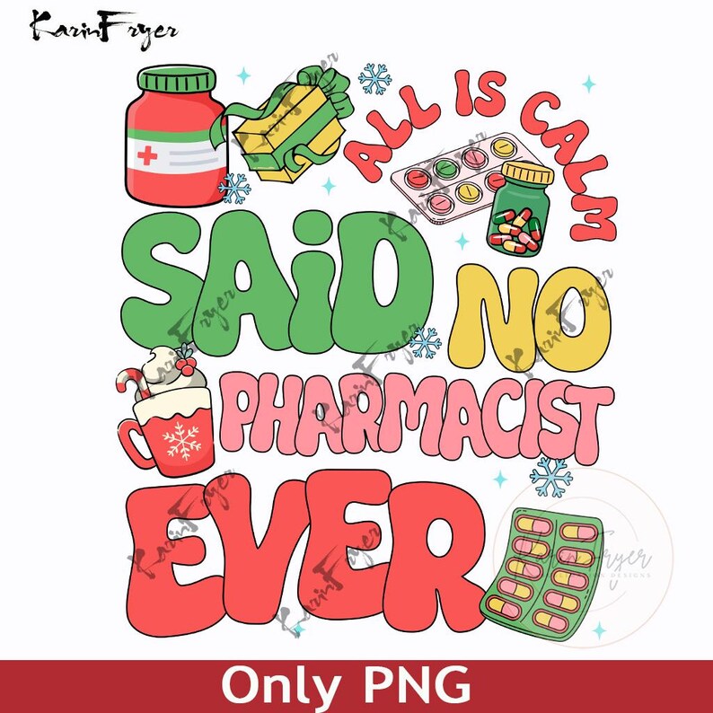 All is Calm Said No Pharmacist Ever PNG, Christmas Pharmacy Tech Png ...