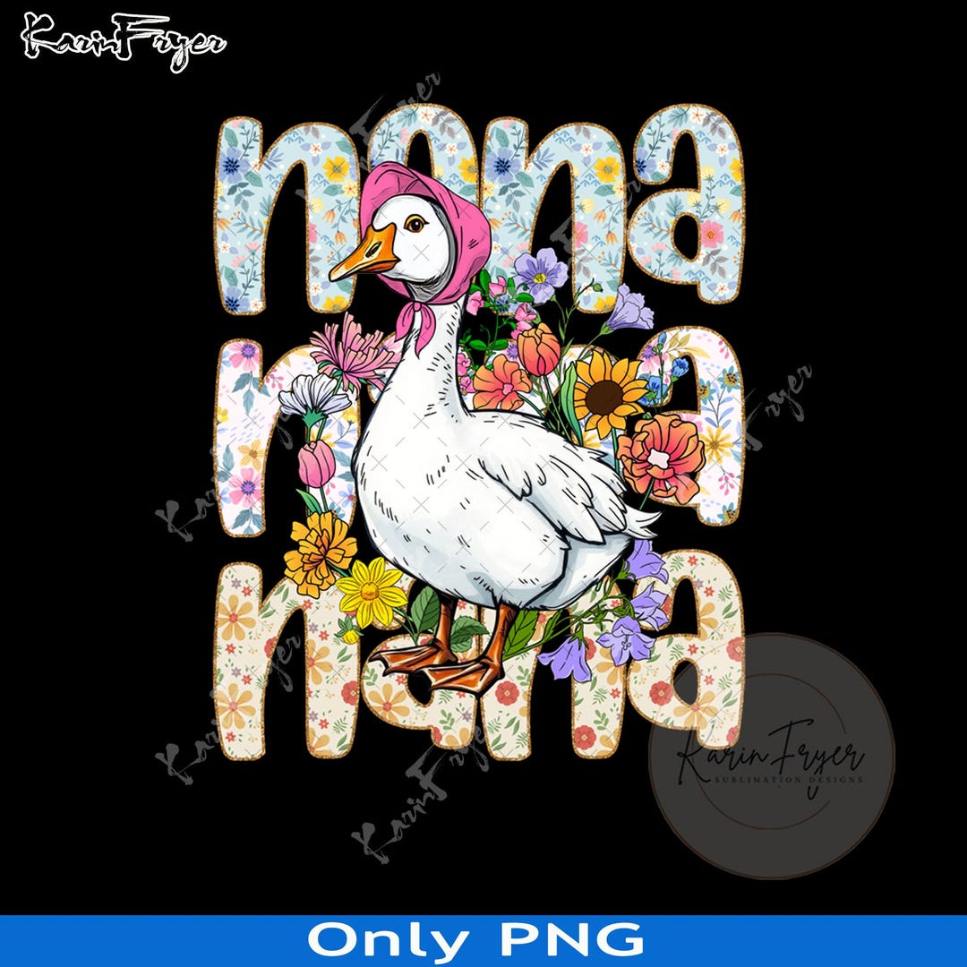 Floral Goose Nana Mothers Day Png, Glitter Nana Goose Png, Girly Png ...