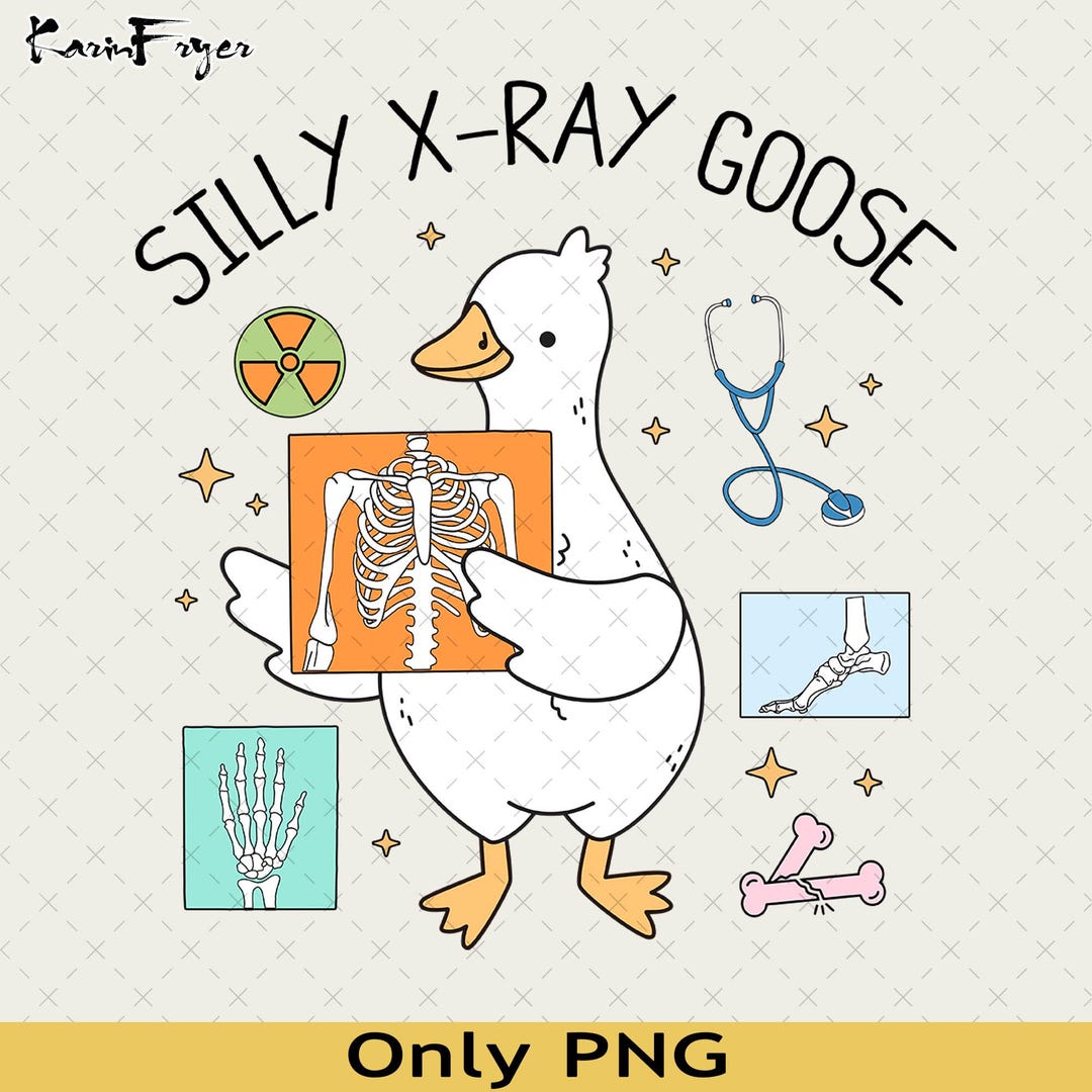 Funny Nurse Png, Silly Xray Goose Nurse, Xray Nurse Shirt Design, Nurse ...