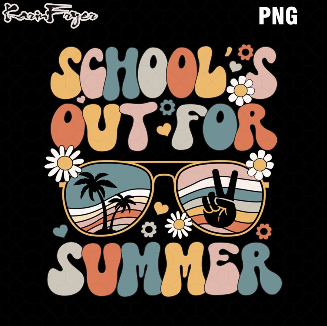 School's Out for Summer PNG Teacher Design Png Last Day of School Png ...