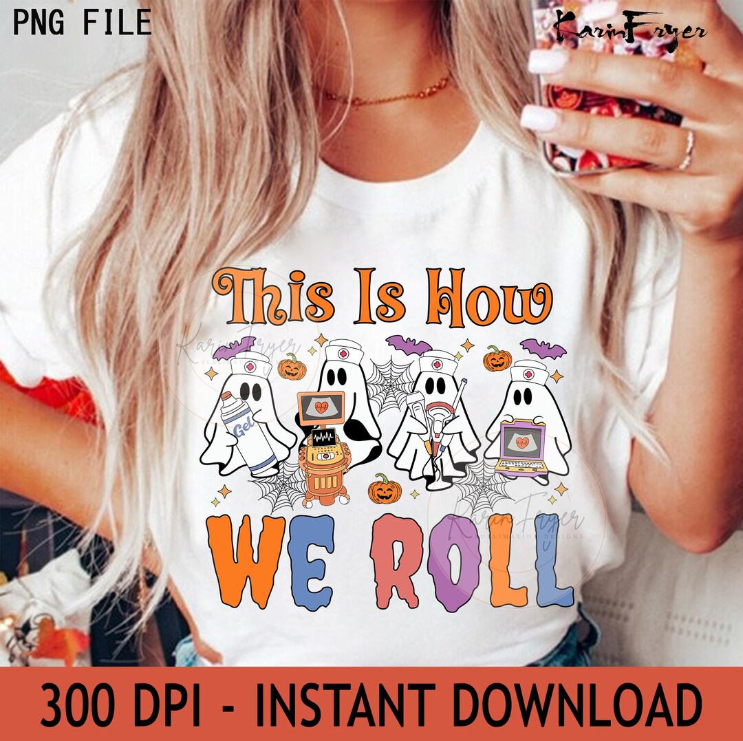 Ghost Nurse Halloween Png This is How We Roll Halloween Png, Boo Boo ...