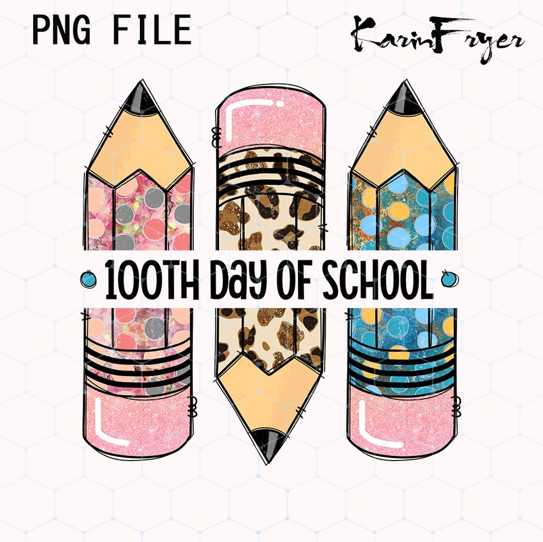 100th Day of School Png, Pencil Teacher Png, 100 Days of School Teacher ...