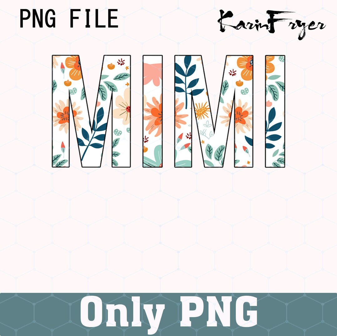 Floral Mimi Png, Mimi Flower Shirt Png, Mimi Flower Design,mimi Floral ...