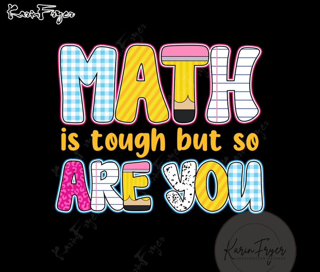 Math is Tough but so Are You Back to School Math Teacher Png, Back to ...