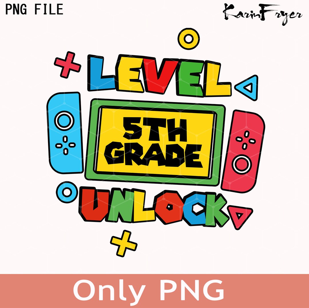 Level 5th Grade Unlock Png, Fifth Grade PNG, Back to School Png, School ...
