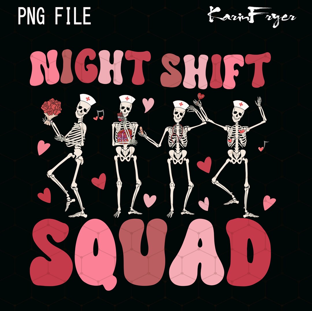Valentine Night Shift Nurse Png, Night Shift Squad, Dancing Skeleton ...