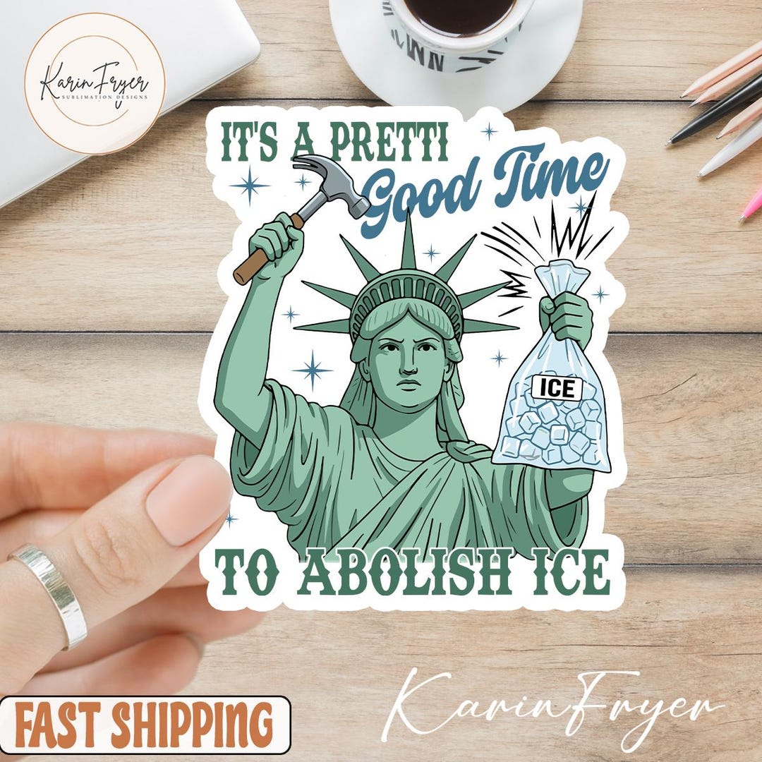 It's A Pretti Good Time to Abolish ICE Sticker, Social Justice Decal ...