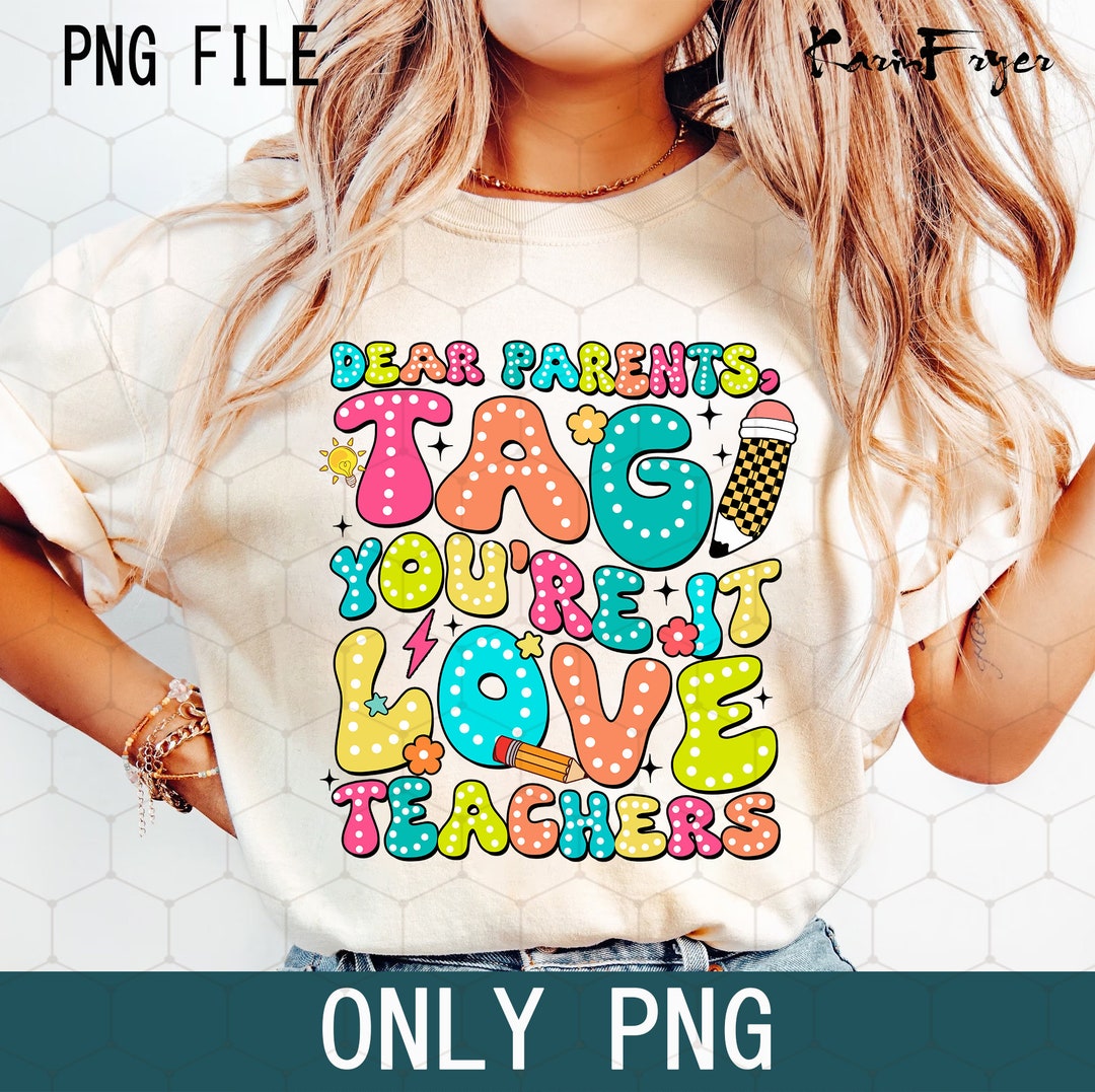 Dear Parents Tag You're It Png, Love Teacher Png, Summer Vacation Png ...