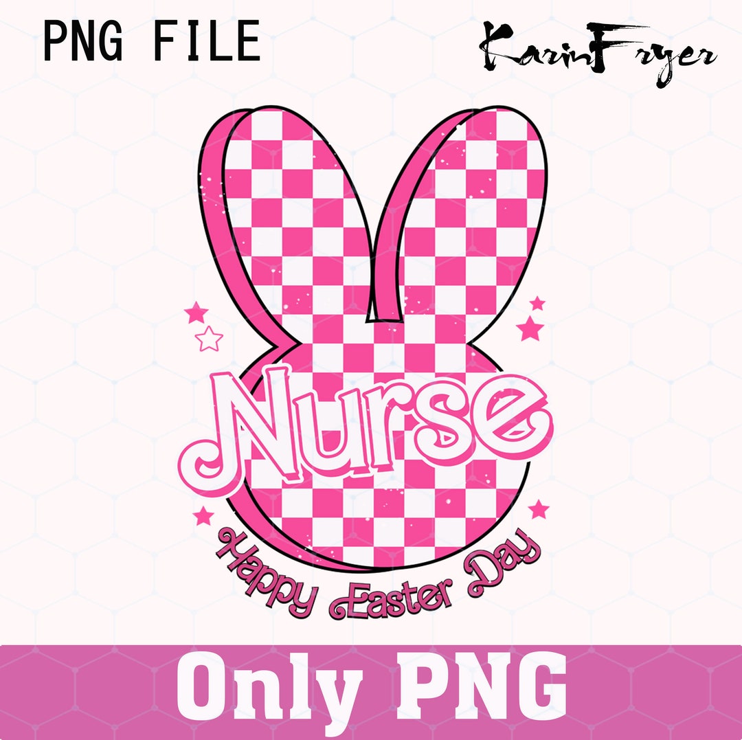 Nurse Easter Png, Pink Bunny Nurse Png Sublimation, Chillin With My ...