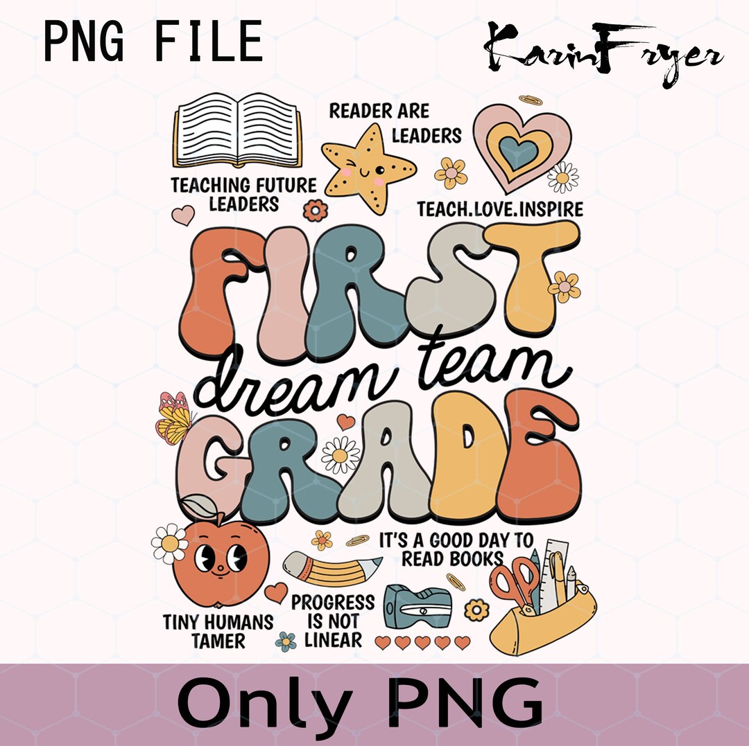 1st Grade Teacher Png, First Grade Dream Team Png, Teacher Team Png ...