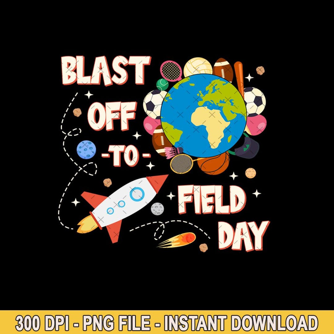 Filed Day Png, Blast off to Field Day Png, Kindergarten Field Trip ...