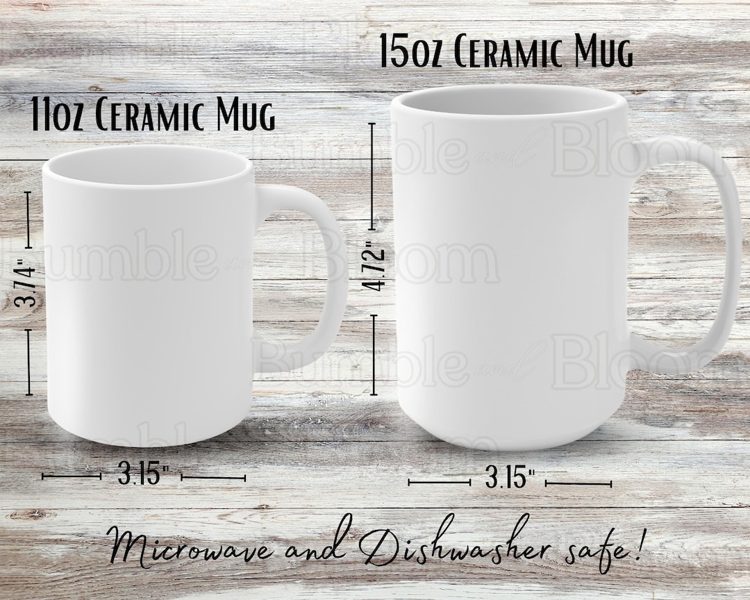 Mug Size Chart 11 Oz Coffee Cup Mockup 15oz Coffee Cup Sizing for ...