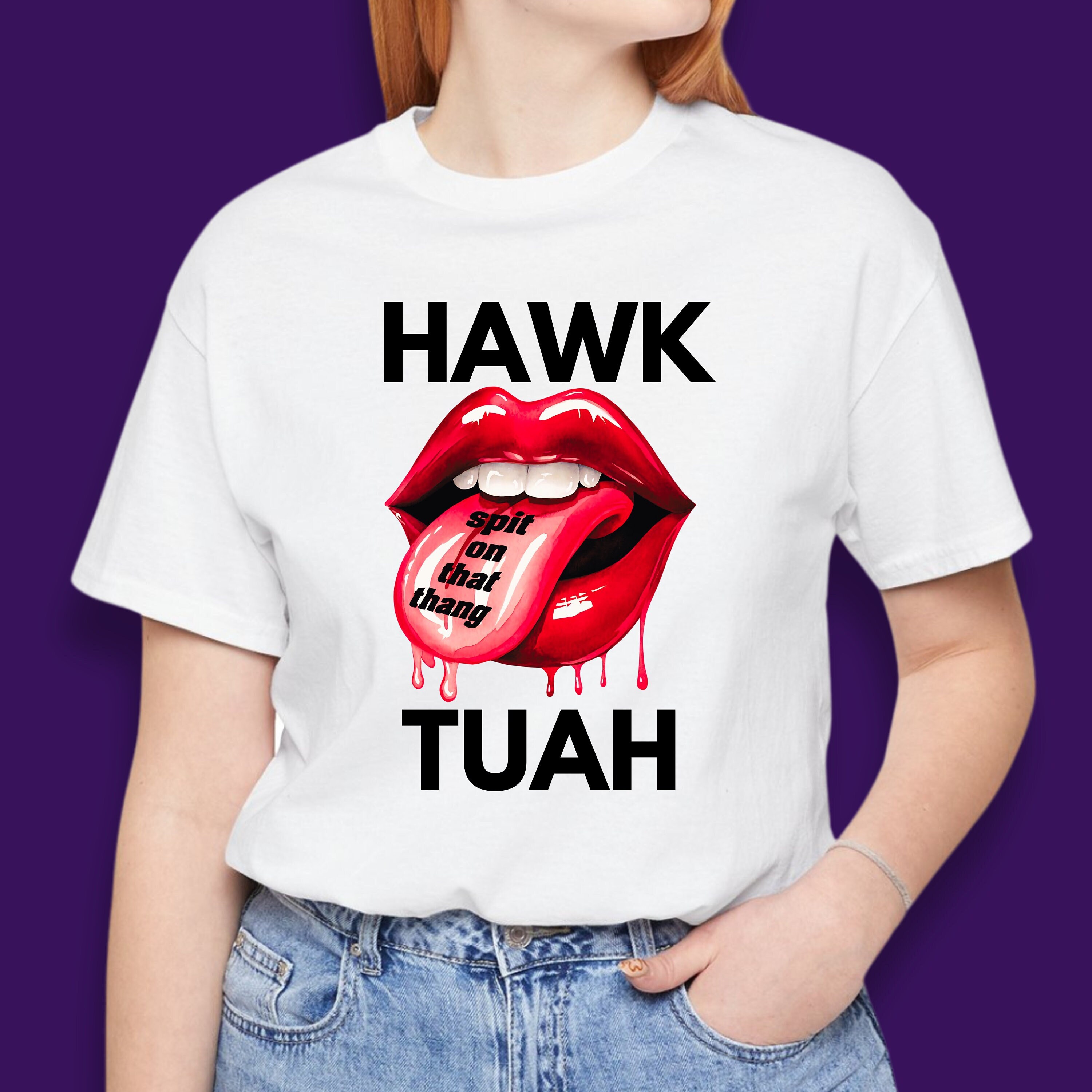 Hwak Tuah Png, Hwak Tuah Svg, Hwak Tuah Clipart, Hawk Tuah Spit on That ...