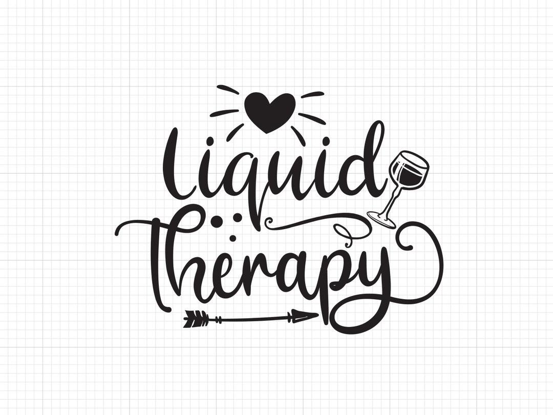 Liquid Therapy Svg Wine Quotes Svg Funny Wine Glass Svg Mom Etsy