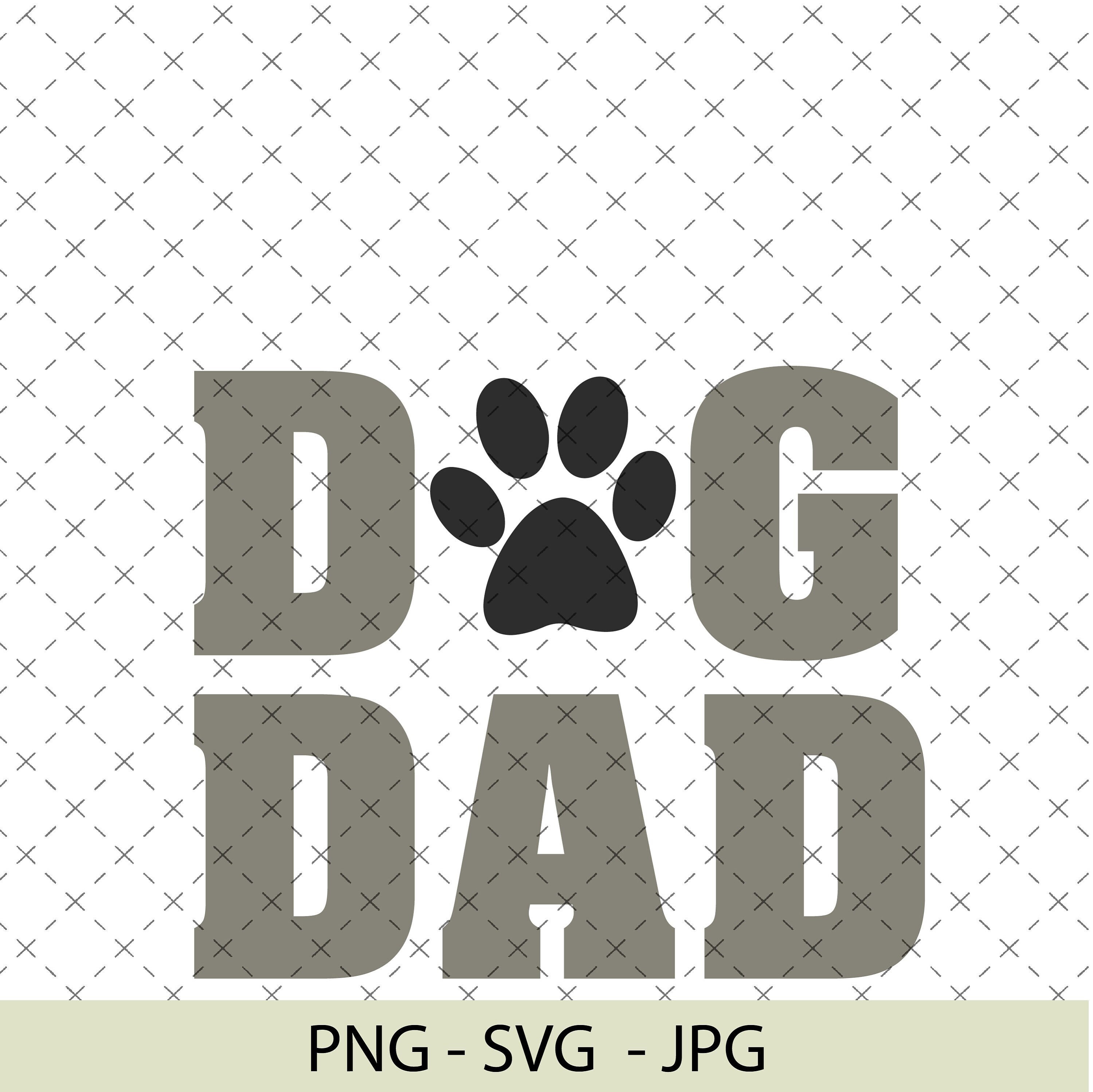 Dog Dad PNG, Dog Dad Svg, Fathers Day PNG, Dog Lover Png, File Design ...