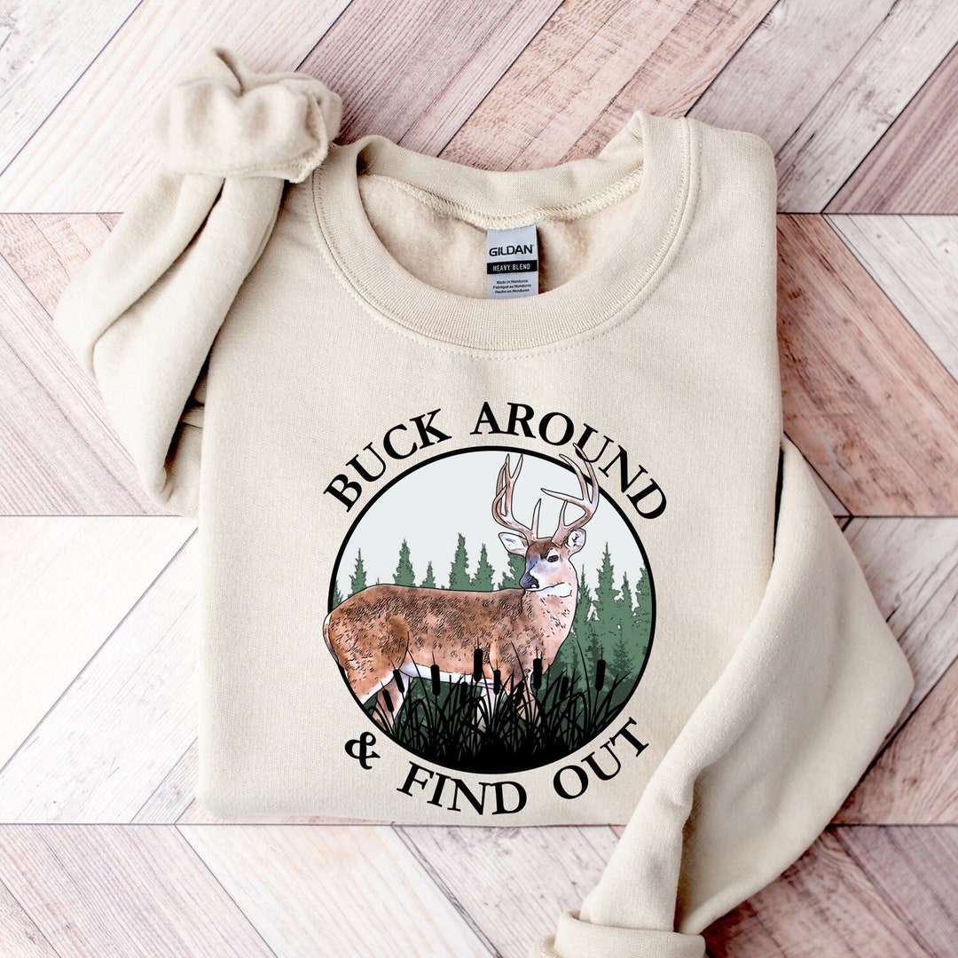 Buck Around and Find Out Sweatshirt, Christmas Hunter Sweater, Deer ...